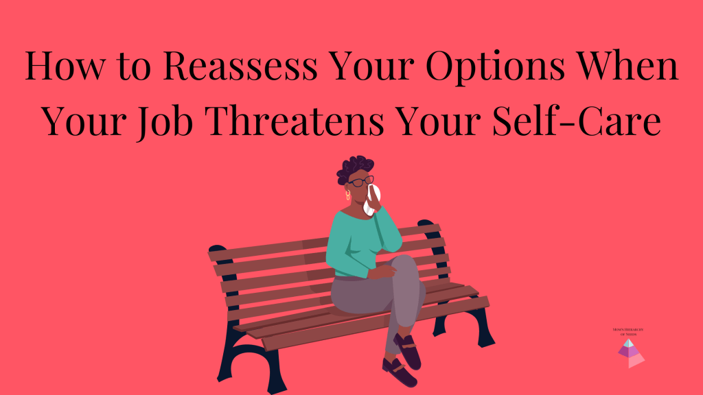 How to Reassess Your Options When Your Job Threatens Your Self-Care ...