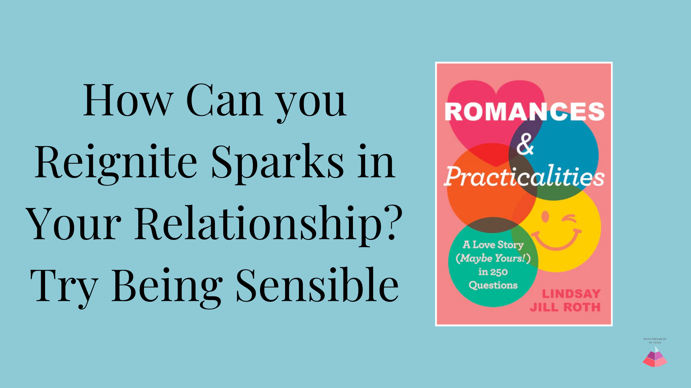 How Can you Reignite Sparks in Your Relationship? Try Being Sensible ...