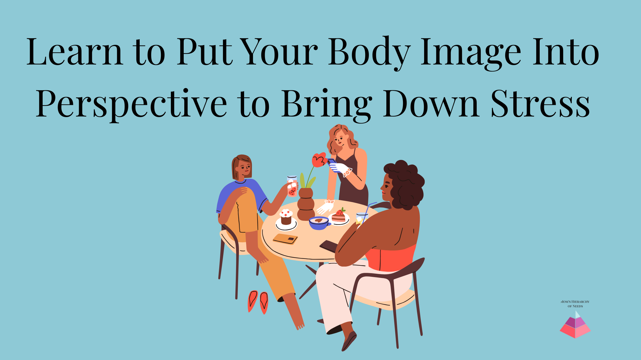 Learn to Put Your Body Image Into Perspective to Bring Down Stress ...
