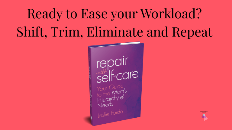 Ready to Ease your Workload? Shift, Trim, Eliminate and Repeat - Mom's ...