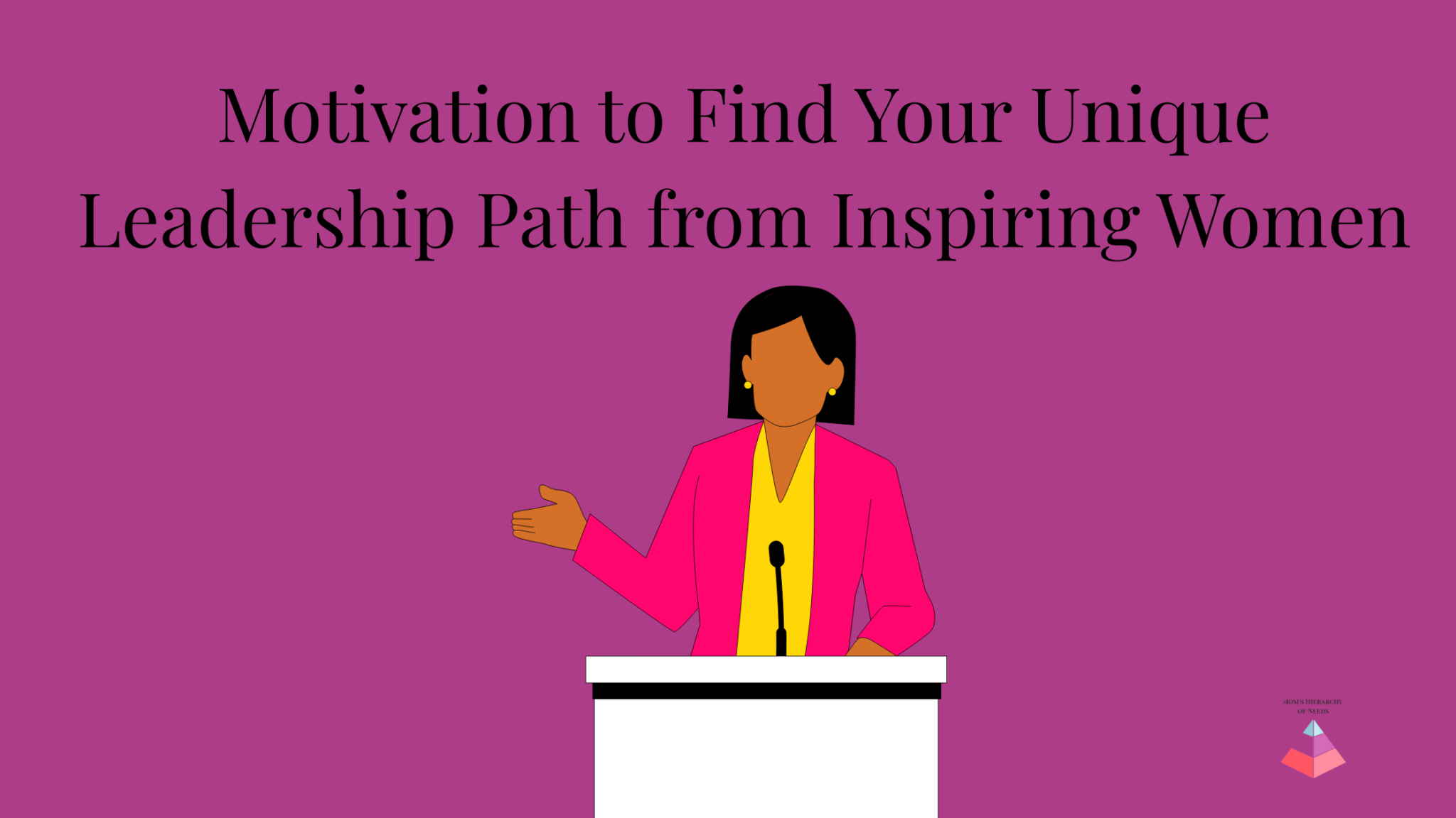 Motivation to Find Your Unique Leadership Path from Inspiring Women ...